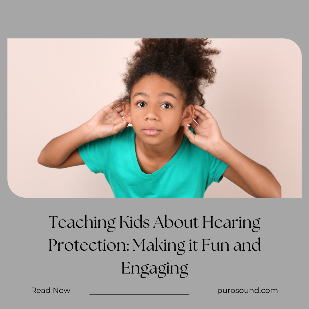 Teaching Kids About Hearing Protection: Making it Fun and Engaging ...