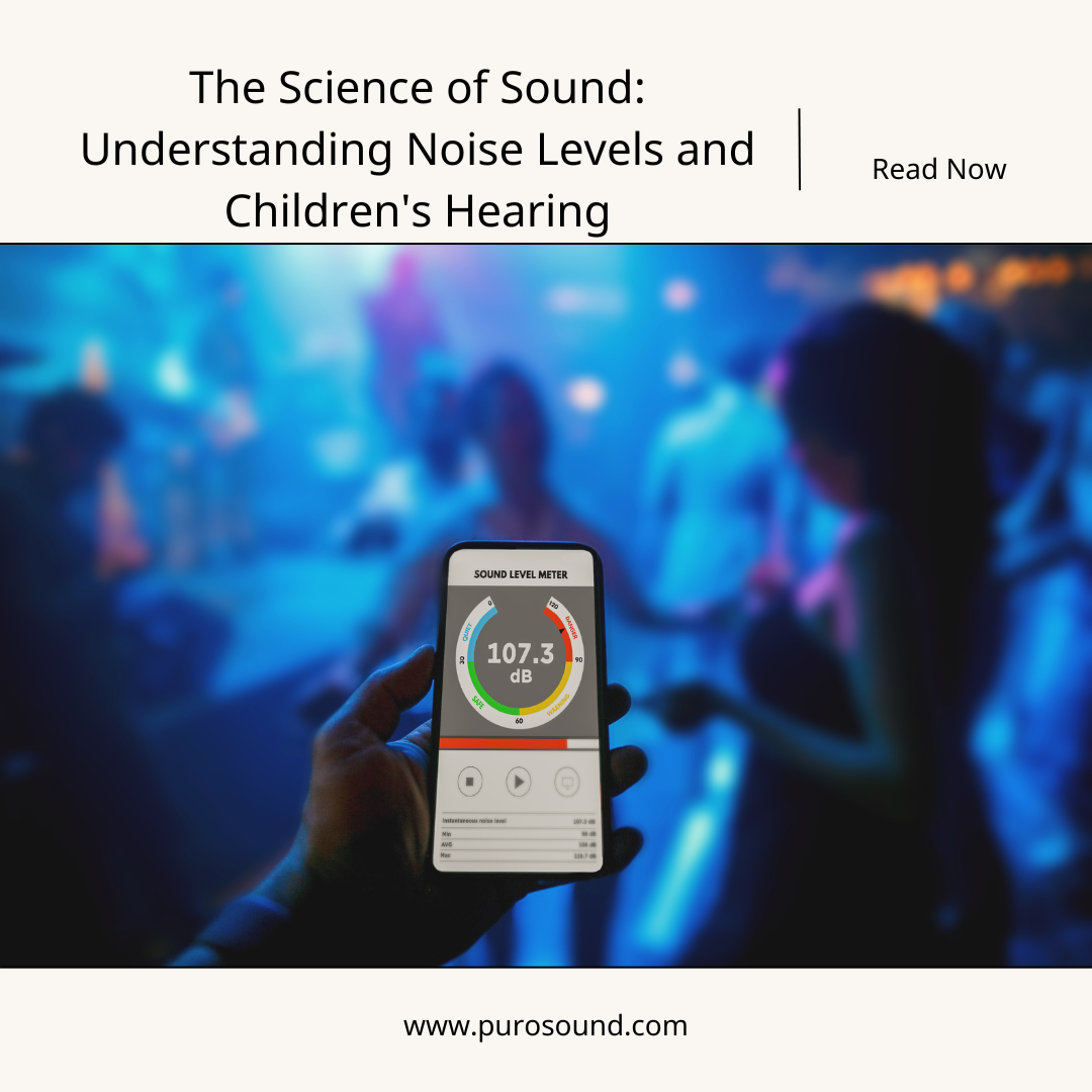 The Science of Sound: Understanding Noise Levels and Children's Hearin ...