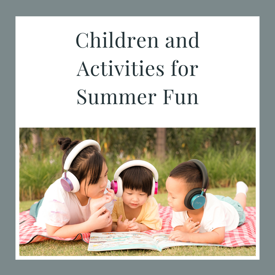 Children and Activities for Summer Fun – Puro Sound Labs