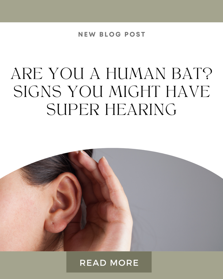 Are You a Human Bat? Signs You Might Have Super Hearing – Puro Sound Labs