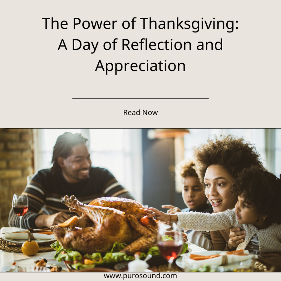 The Power of Thanksgiving: A Day of Reflection and Appreciation – Puro ...